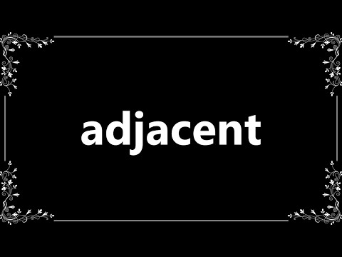 Adjacent - Definition and How To Pronounce