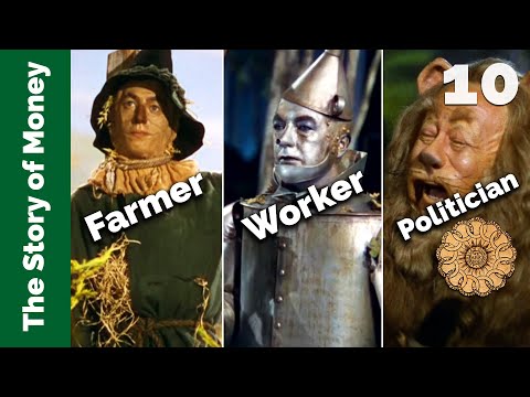 The Populist Movement: The Real Story Behind the Wizard of Oz | The Story of Money, Episode 10