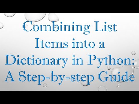 Combining List Items into a Dictionary in Python: A Step-by-step Guide