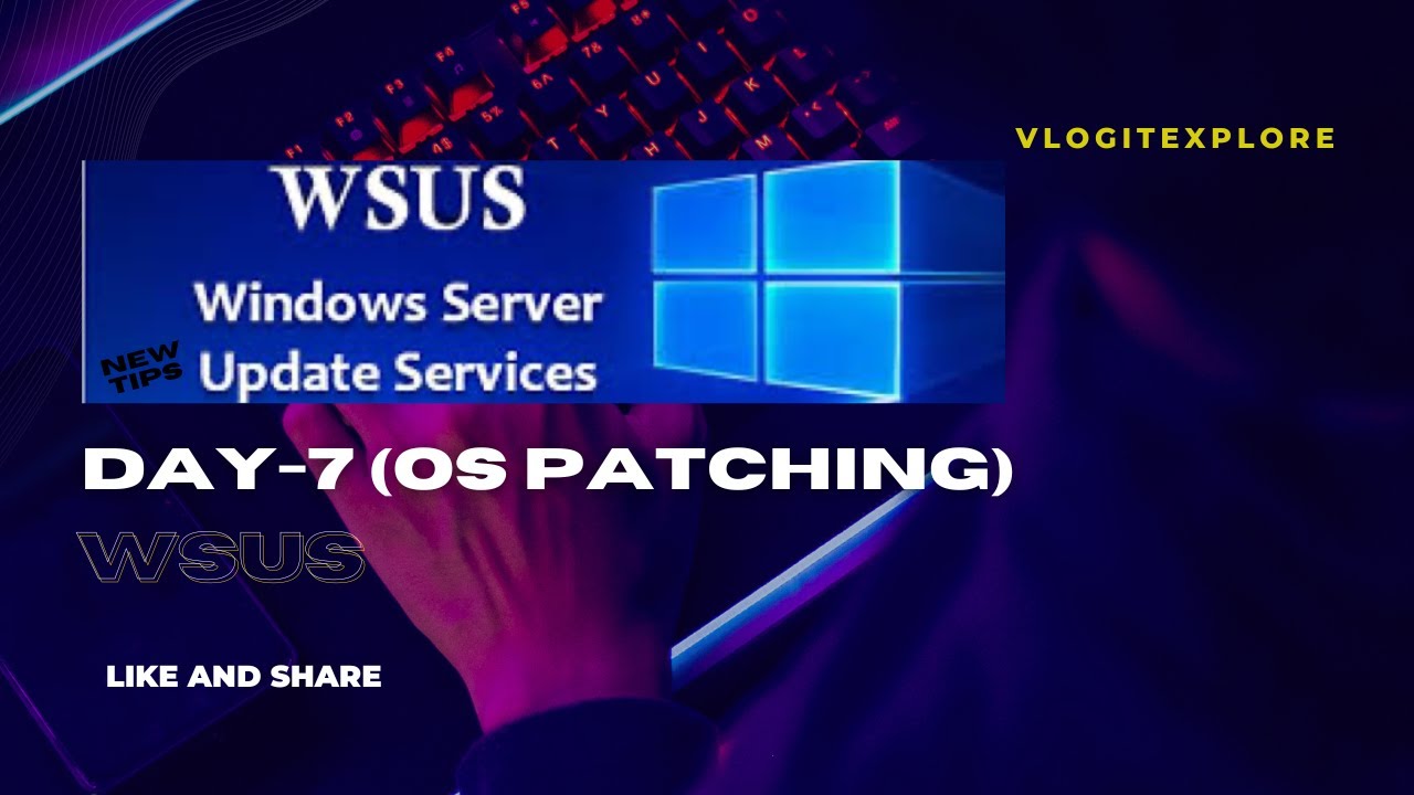 Day-7 - WSUS - OS Patching and Setup