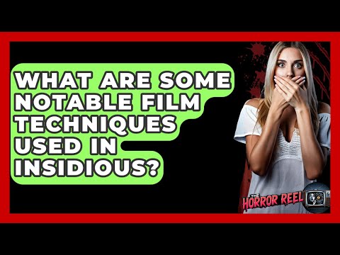 What Are Some Notable Film Techniques Used In Insidious? - The Horror Reel