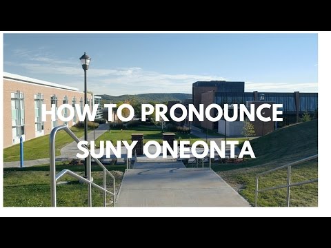 How to Pronounce SUNY Oneonta