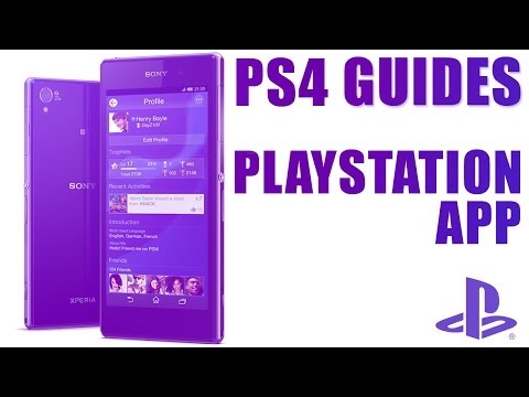 PS4 Guides - How To Use The PlayStation App With PlayStation 4