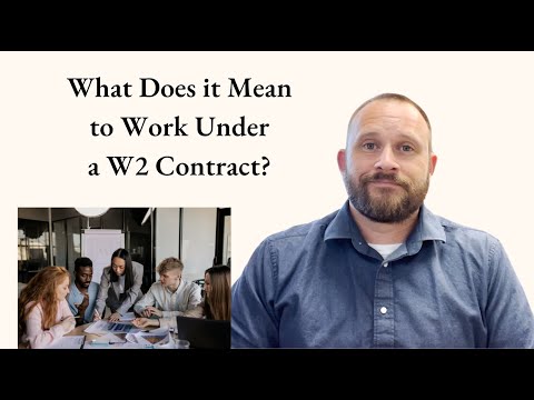 What Does it Mean to Work Under a W2 Contract?
