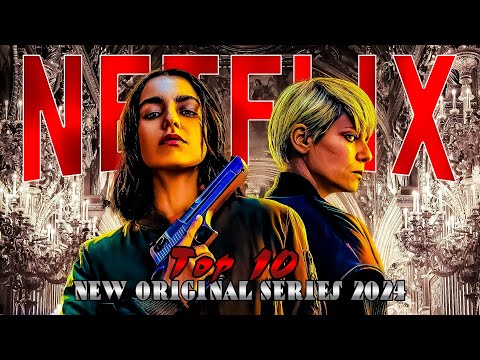 Best 10 New Netflix Shows 2024: Your Ultimate Binge-Worthy List