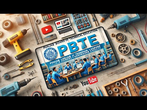 "PBTE Lahore Full Guide | Admissions, Courses, Results & Diplomas | Punjab Technical Board 2025"