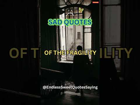 The Bittersweet Symphony: Loss's Pain and Life's Fragile Beauty | SAD QUOTES