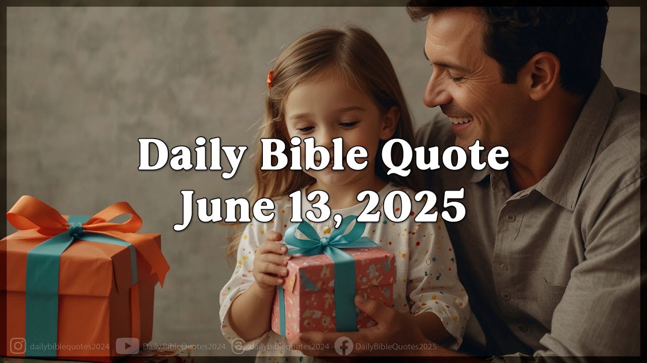 Luke 11:13 | Daily Bible Quote June 13, 2025