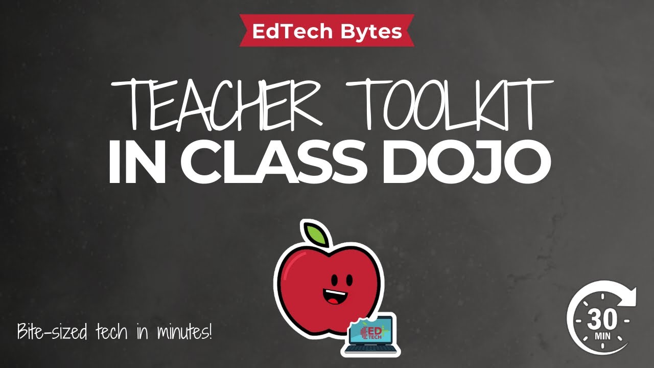 EdTech Byte ClassDojo Teacher Toolkit
