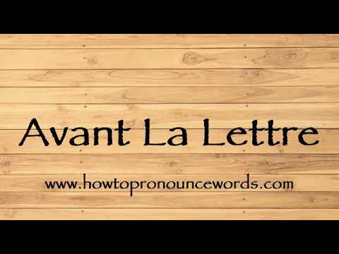 How To Pronounce Avant La Lettre ? How To say Avant La Lettre New Video
