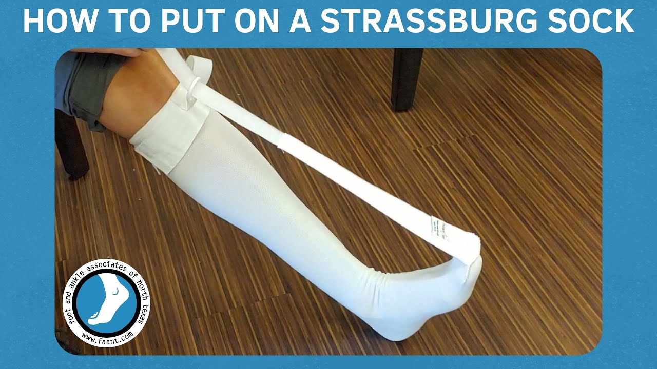 How to Put on a Strassburg Sock | Foot and Ankle Associates of North ...