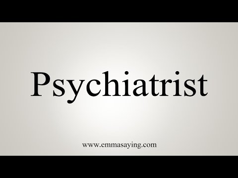 How To Say Psychiatrist
