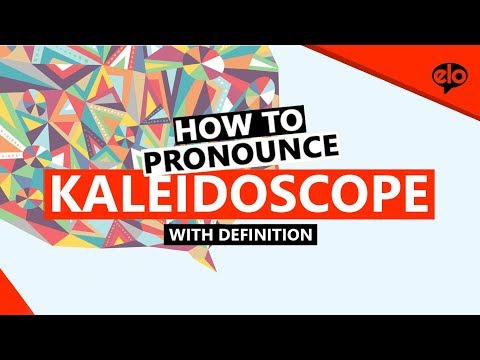 How To Pronounce Kaleidoscope | With Definition or Examples