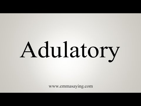 How To Say Adulatory