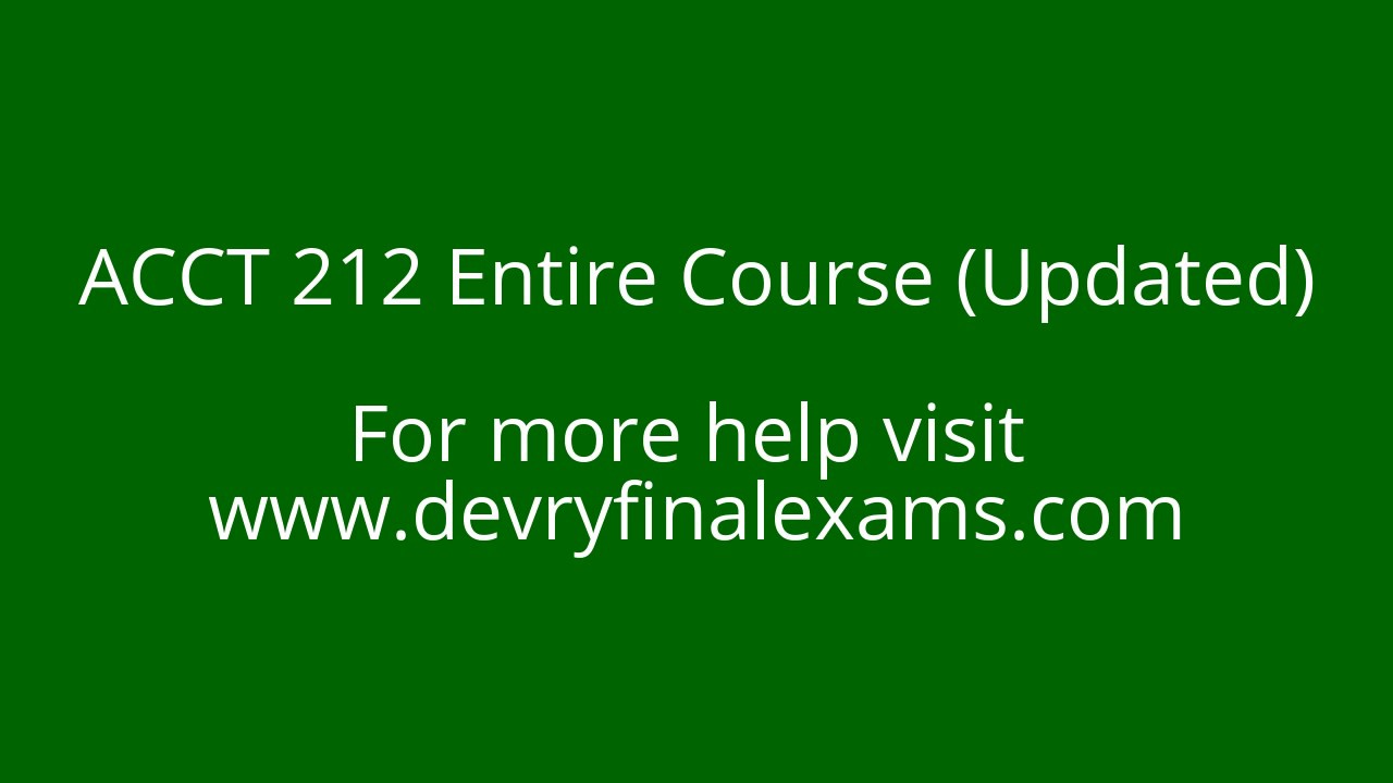 ACCT 212 Entire Course (Updated) - DevryFinalExams.com