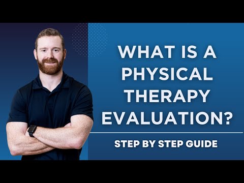 What Is A Physical Therapy Evaluation? Step By Step Guide