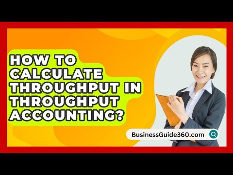 How To Calculate Throughput In Throughput Accounting? - BusinessGuide360.com