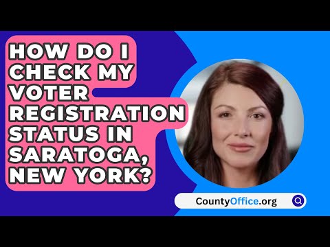How Do I Check My Voter Registration Status In Saratoga County, New York? - CountyOffice.org
