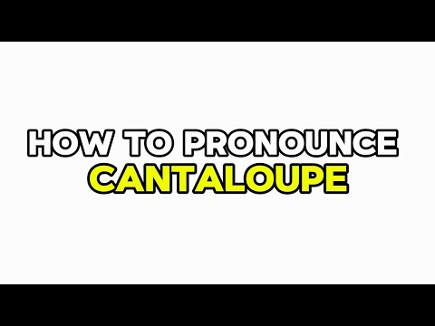 How to pronounce CANTALOUPE | Pronounce Cantaloupe in English