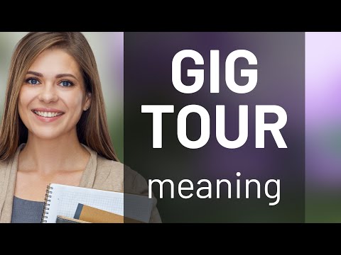 Unraveling the Meaning of "Gig Tour": A Guide for English Learners