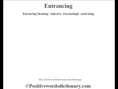Entrancing definition | Entrancing meaning