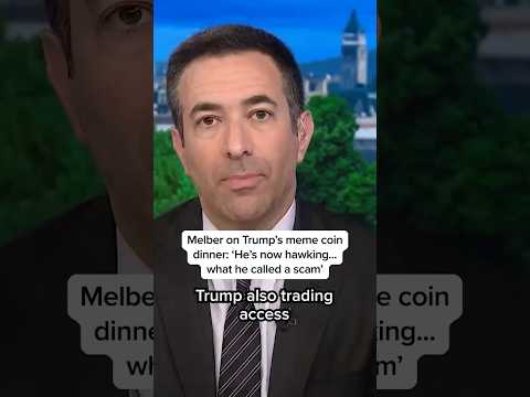 Melber on Trump's meme coin dinner: 'He's now hawking... what he called a scam'