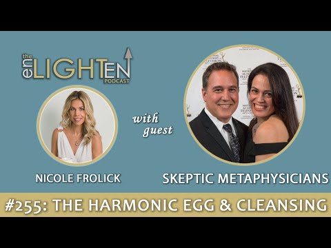 255: The Harmonic Egg & Spiritual Detox with the Skeptic Metaphysicians | The Enlighten Up Podcast