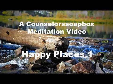 Happy places meditation video #1 | counselorssoapbox