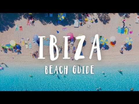 Ultimate Ibiza Beach Guide | Best Beaches Ibiza 2025