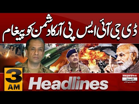 DG ISPR Gives Big Surprise | Modi Shocked | 3 AM News Headlines| 18 May 2025 |Pakistan News