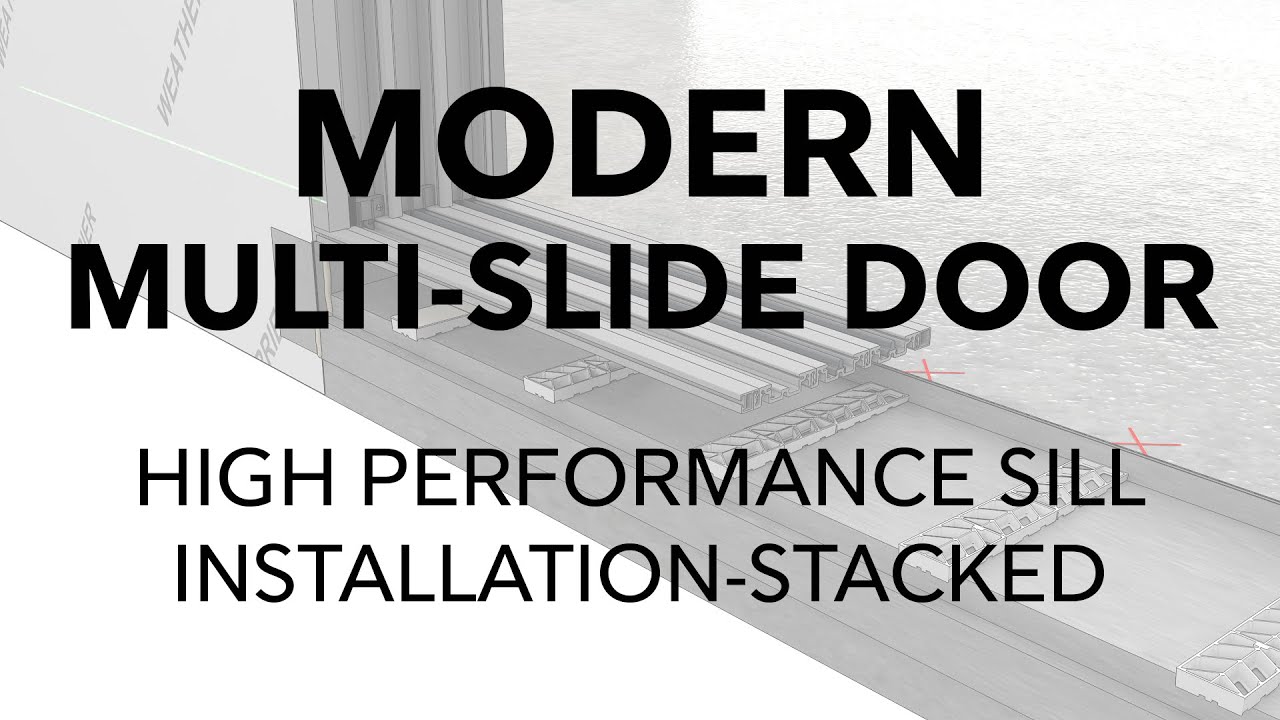 Marvin Modern Multi-Slide Door High Performance Sill Installation for Stacked Configurations