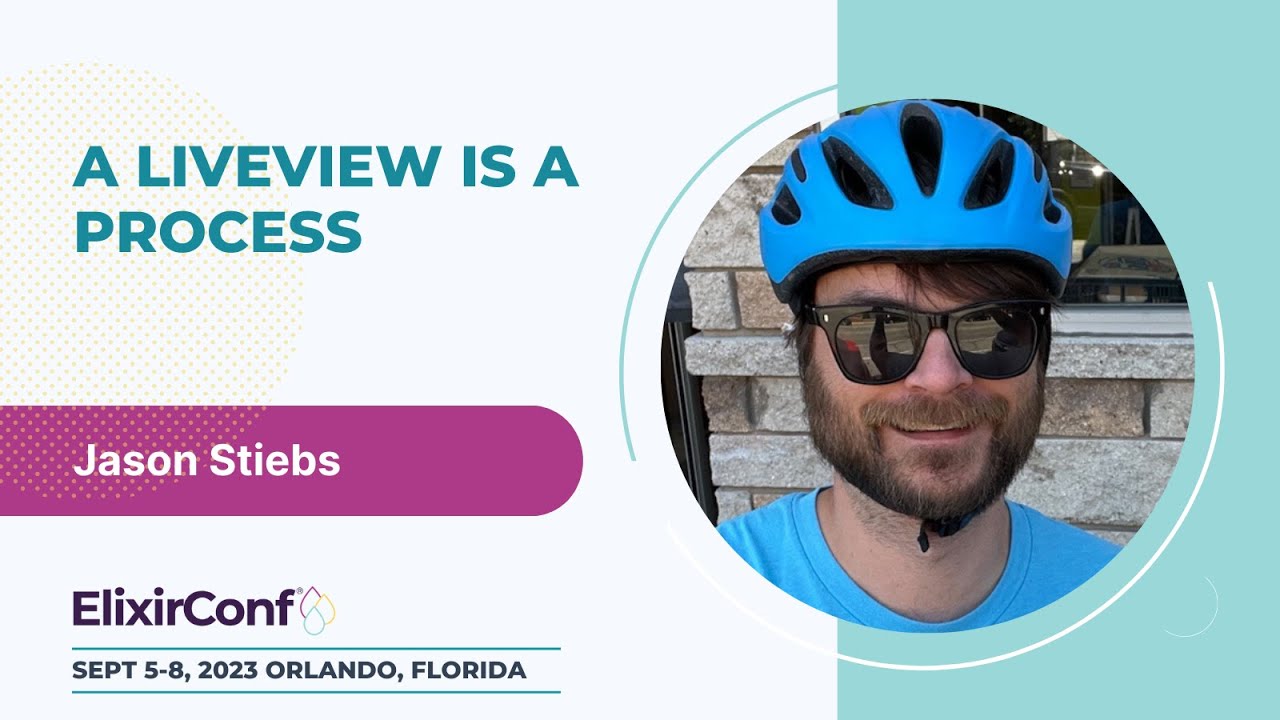 ElixirConf 2023 - Jason Stiebs - A LiveView is a Process - Talks ... ElixirConf 2023 - Jason Stiebs - A LiveView is a Process - Talks ...