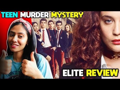 Is Elite series Binge worthy or not? | Season 1, 2 & 3 review | Netflix | Hindi | Spanish Mystery