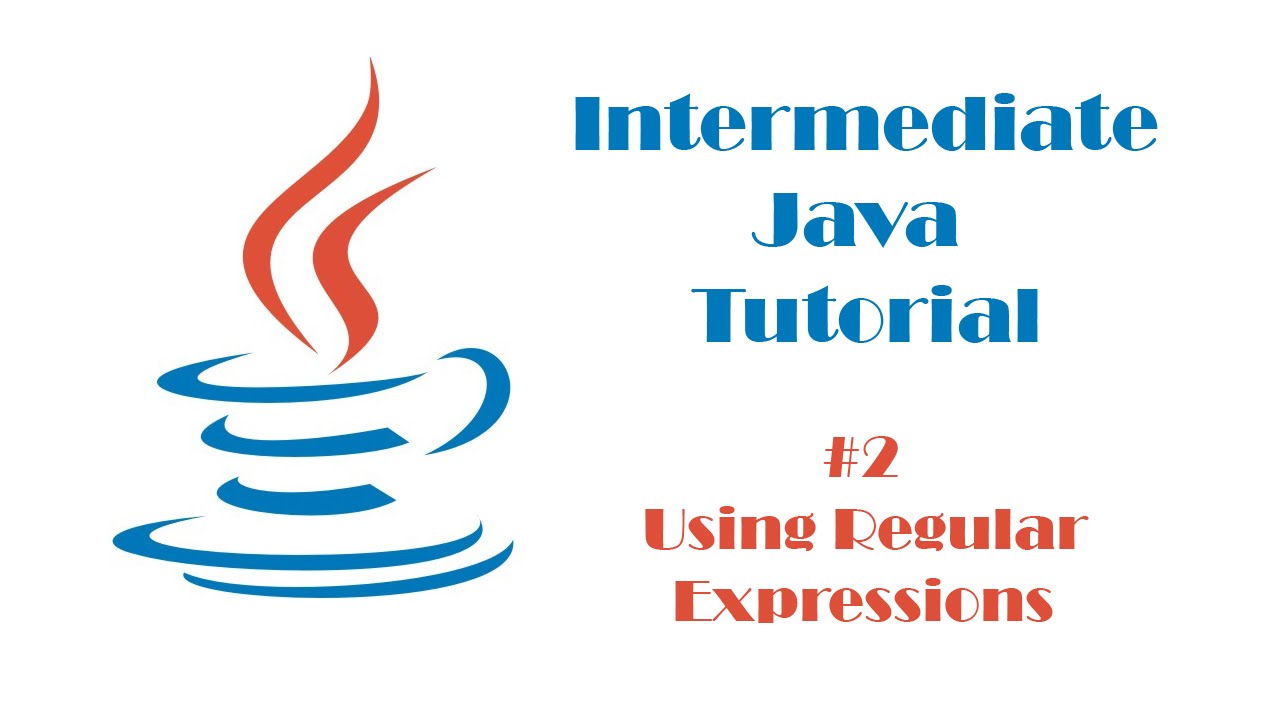 Intermediate Java Tutorial #2 - Using Regular Expressions (Regex)