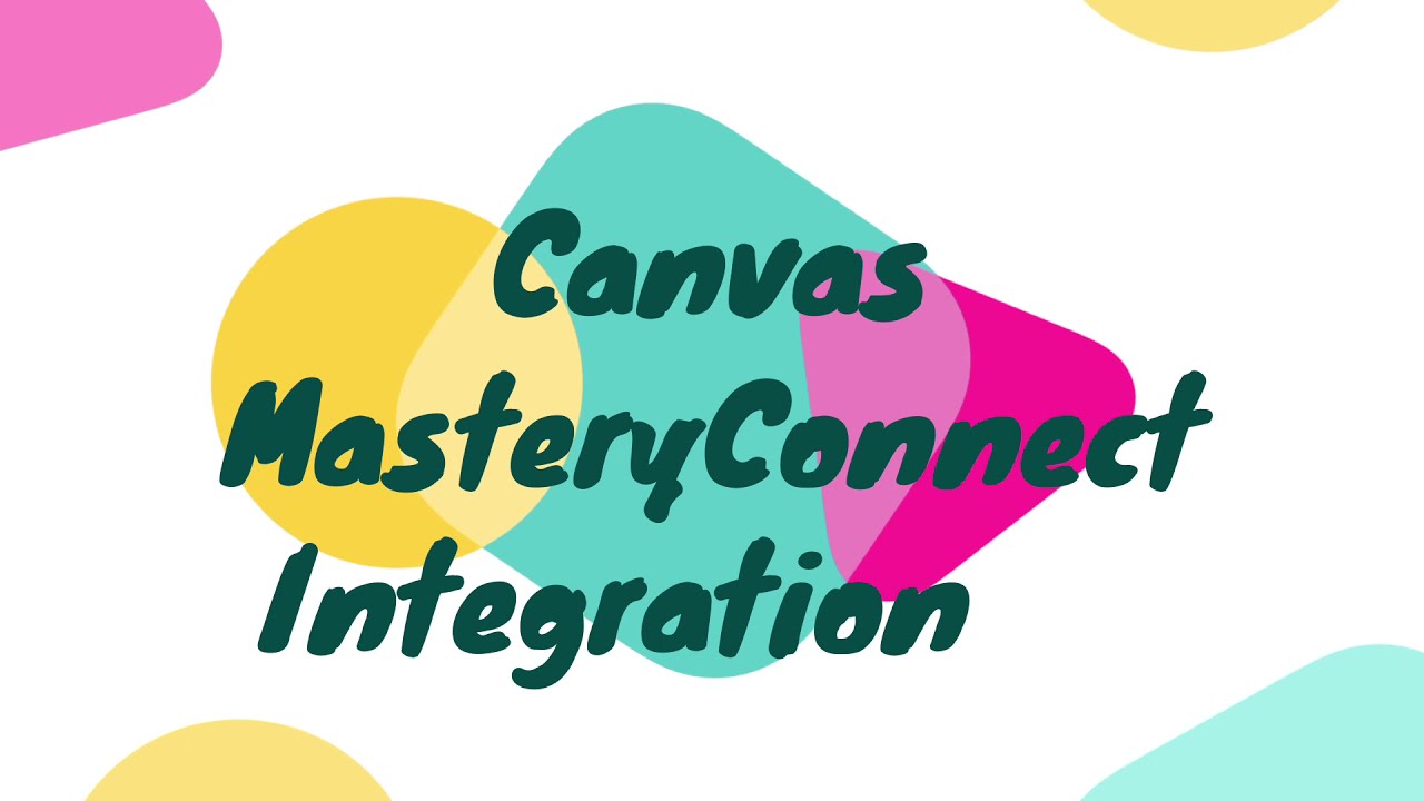 Canvas   MasteryConnect Integration