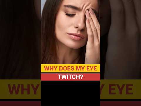 Why does your eye twitch and treatment