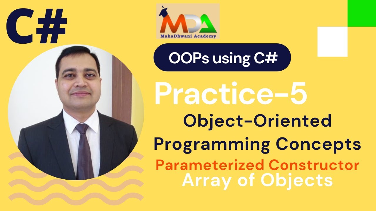 Practice-5 | Visual C# | Array Of Objects | Parameterized Constructor | Method | #MahaDhwaniAcademy
