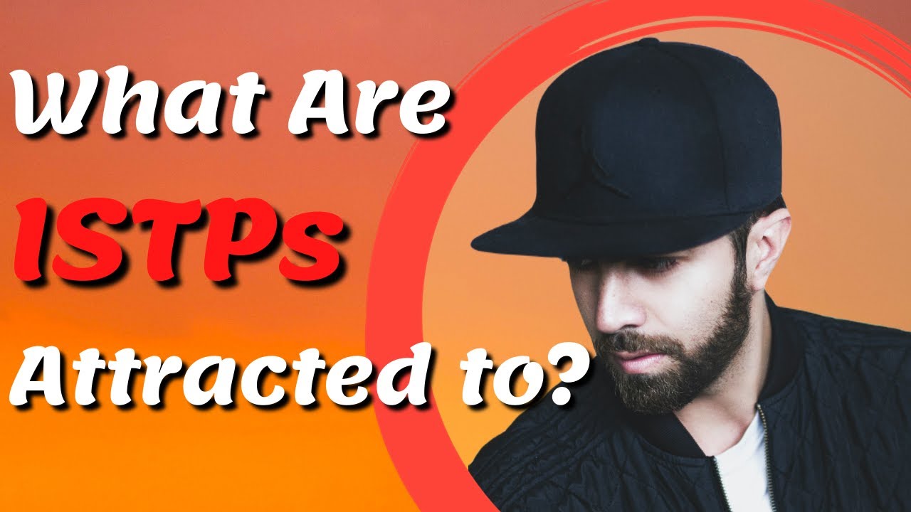 What Are ISTPs Attracted To?  EP 12/16 The ISTP Personality Type.