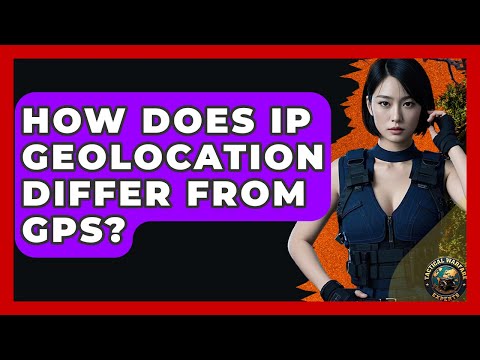 How Does IP Geolocation Differ From GPS? - Tactical Warfare Experts