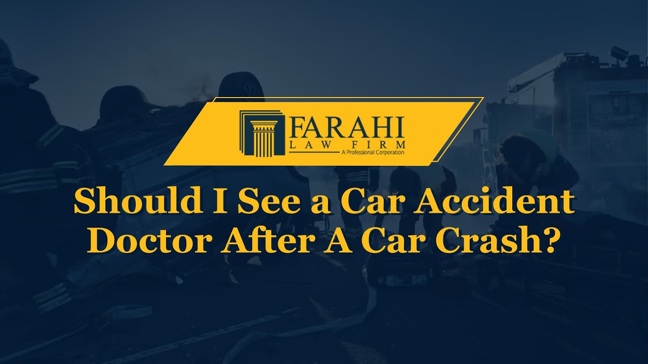 Should I See a Car Accident Doctor After A Car Crash?