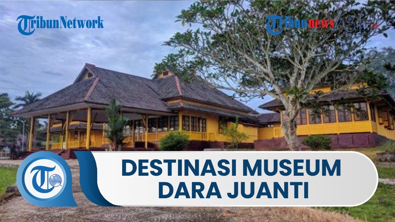 Melihat Koleksi Zaman Kerajaan di Museum Dara Juanti, Jadi Wisata ...