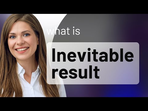 The Inevitable Journey: Understanding "Inevitable Result"