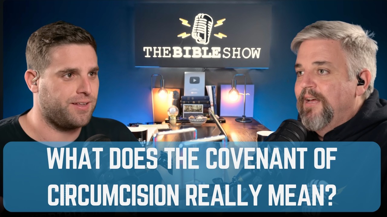 Ep 41. Genesis 17: What Does the Covenant of Circumcision Really Mean?