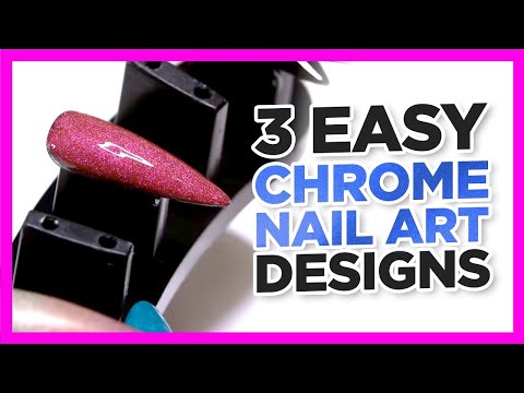 3 Easy To Do Chrome Nail Art Tutorials