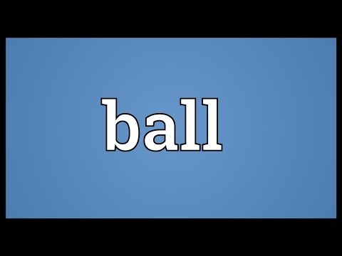 Ball Meaning