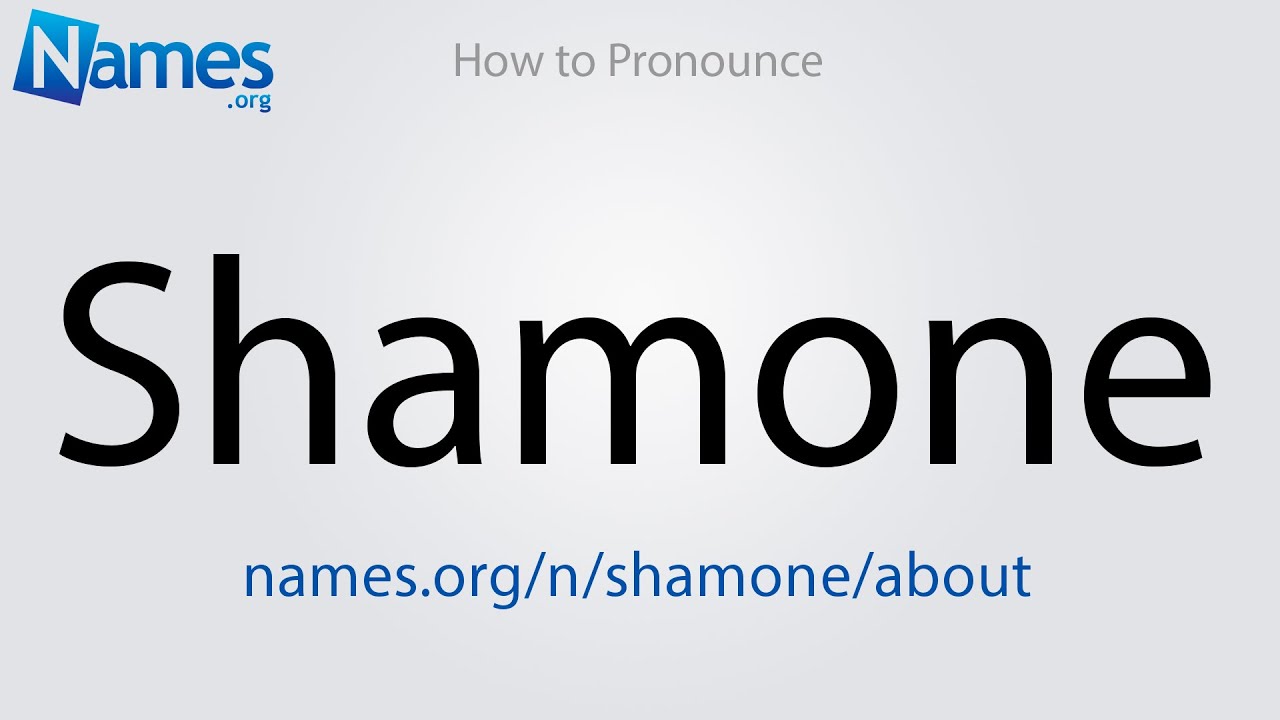 How to Pronounce Shamone