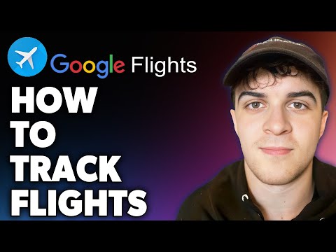 How to Track Flights on Google Flights (Full 2024 Guide)