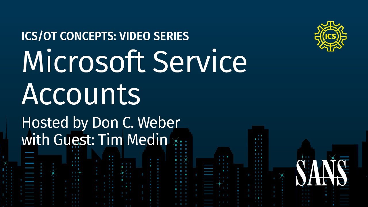 Microsoft Service Accounts | SANS ICS Concepts