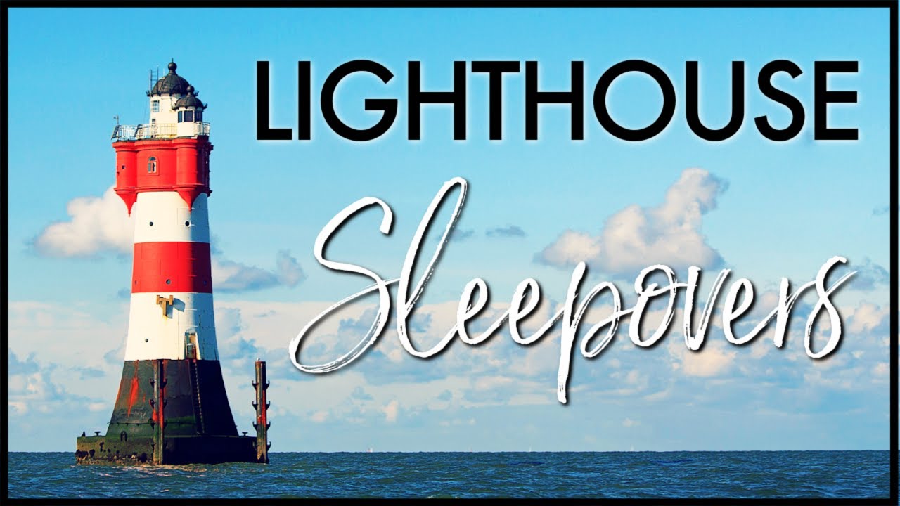 LIGHTHOUSE ACCOMMODATIONS | 3 Places To Have A REAL Sleepover In A REAL Lighthouse! #lighthouses