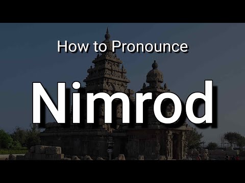 Nimrod - Pronunciation and Meaning